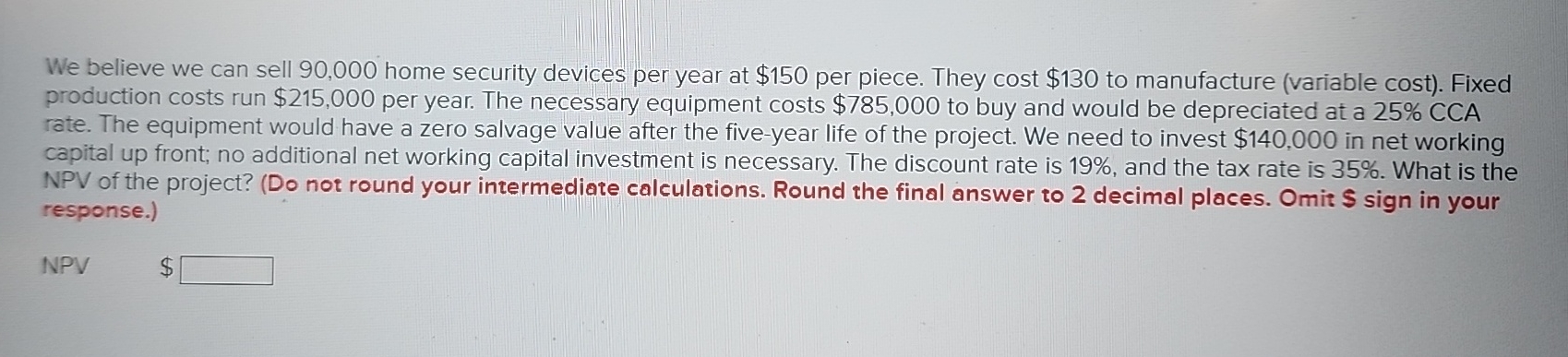 Solved We believe we can sell 90,000 ﻿home security devices | Chegg.com