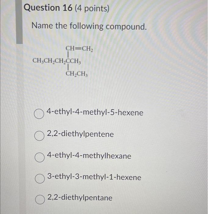 Solved Question 16 (4 points) Name the following compound. | Chegg.com