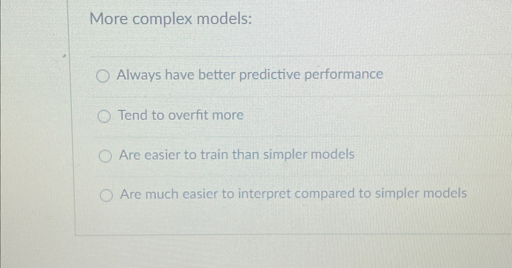 Solved More complex models:Always have better predictive | Chegg.com