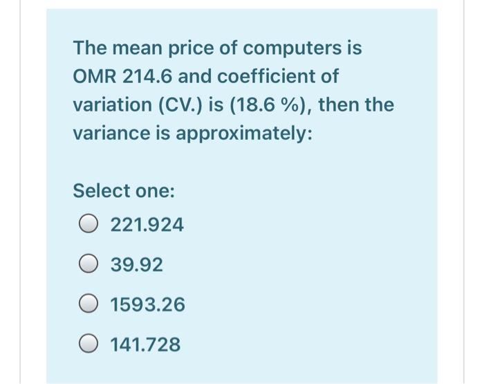 Solved The mean price of computers is OMR 214.6 and | Chegg.com