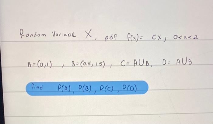 Solved Random Variabe X, pdf f(x)=cx,0 | Chegg.com