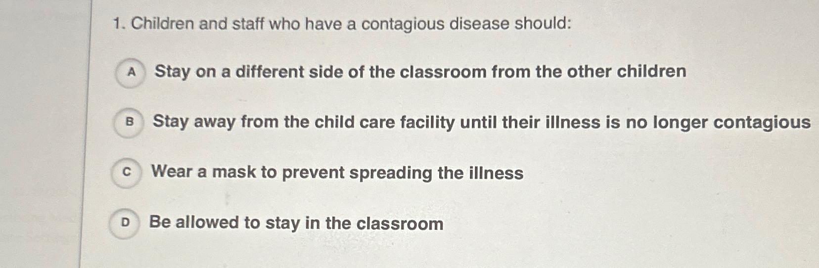 Solved Children and staff who have a contagious disease | Chegg.com