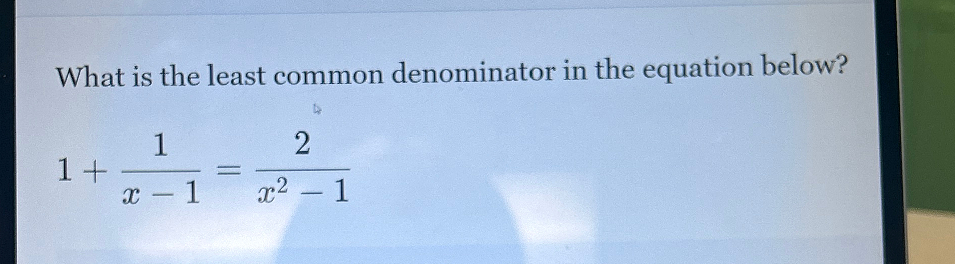 Solved What is the least common denominator in the equation | Chegg.com