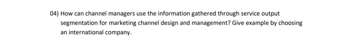 Solved 04) How can channel managers use the information | Chegg.com