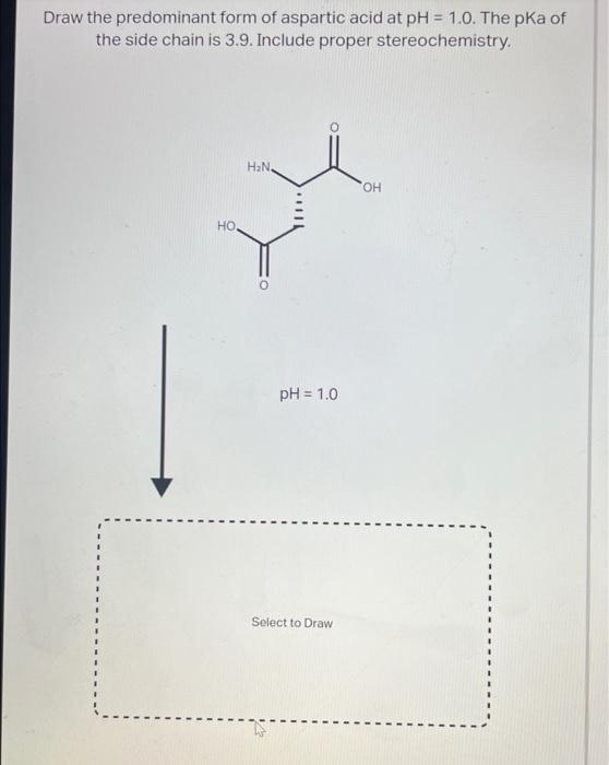 Solved Draw The Predominant Form Of Aspartic Acid At Ph