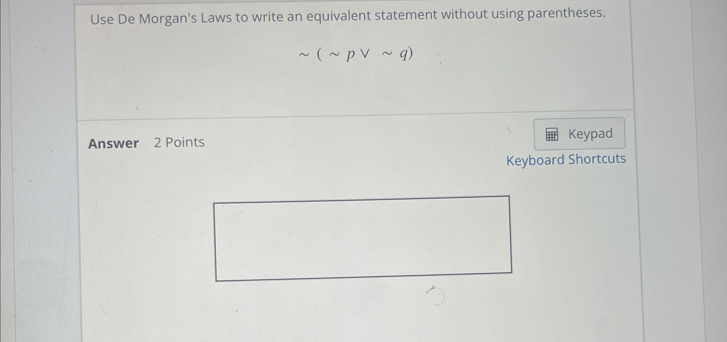 Solved Use De Morgan's Laws to write an equivalent statement | Chegg.com