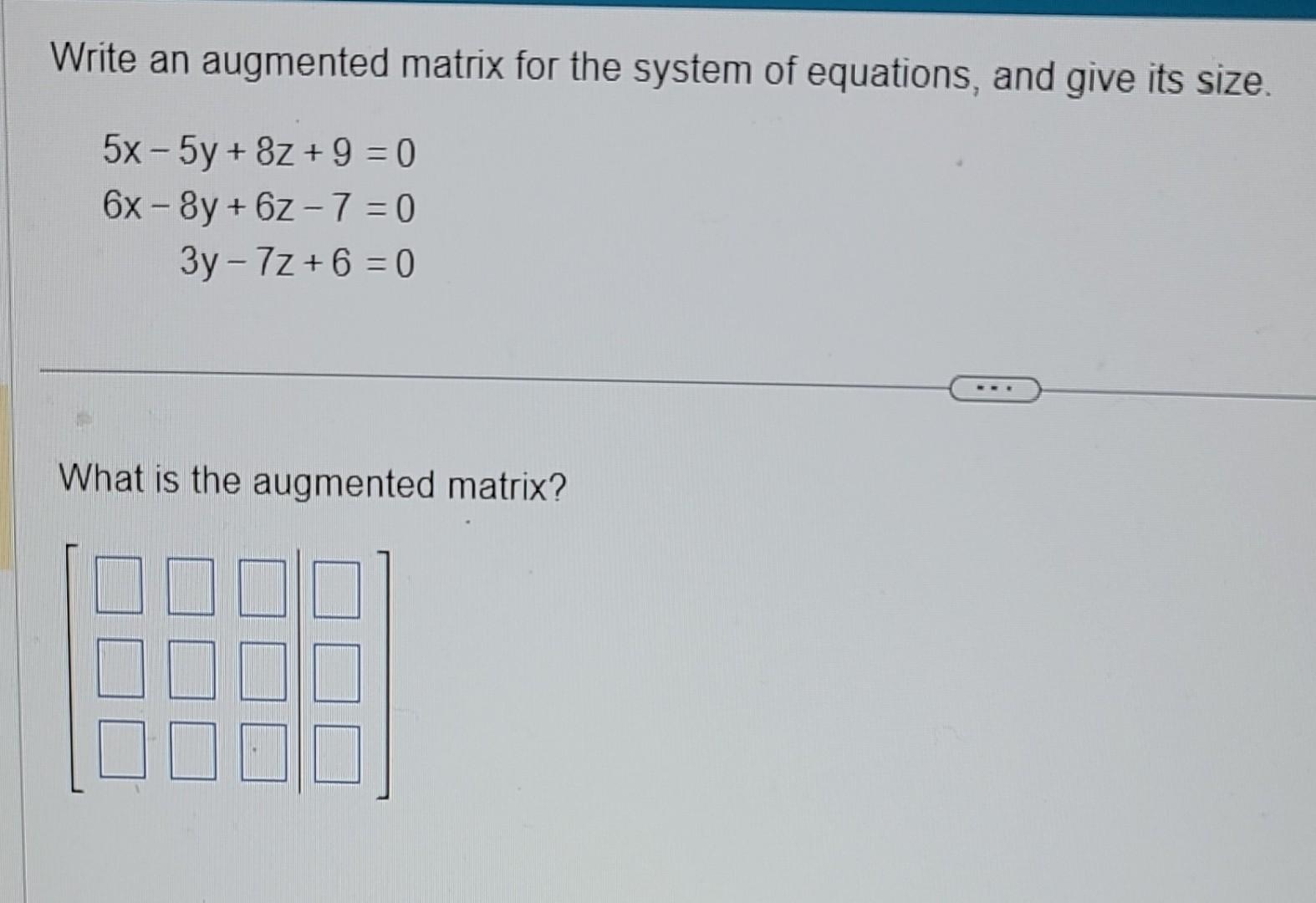 Solved Write an augmented matrix for the system of | Chegg.com