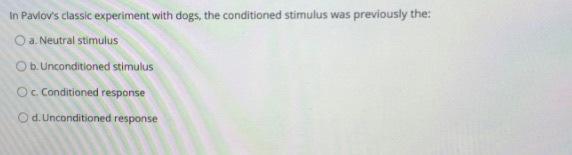 Solved In Pavlov's classic experiment with dogs, the | Chegg.com