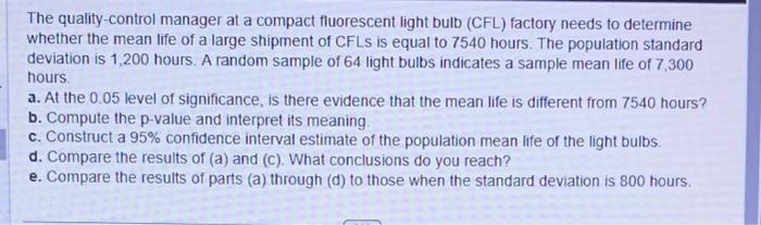 Solved The quality-control manager at a compact fluorescent | Chegg.com