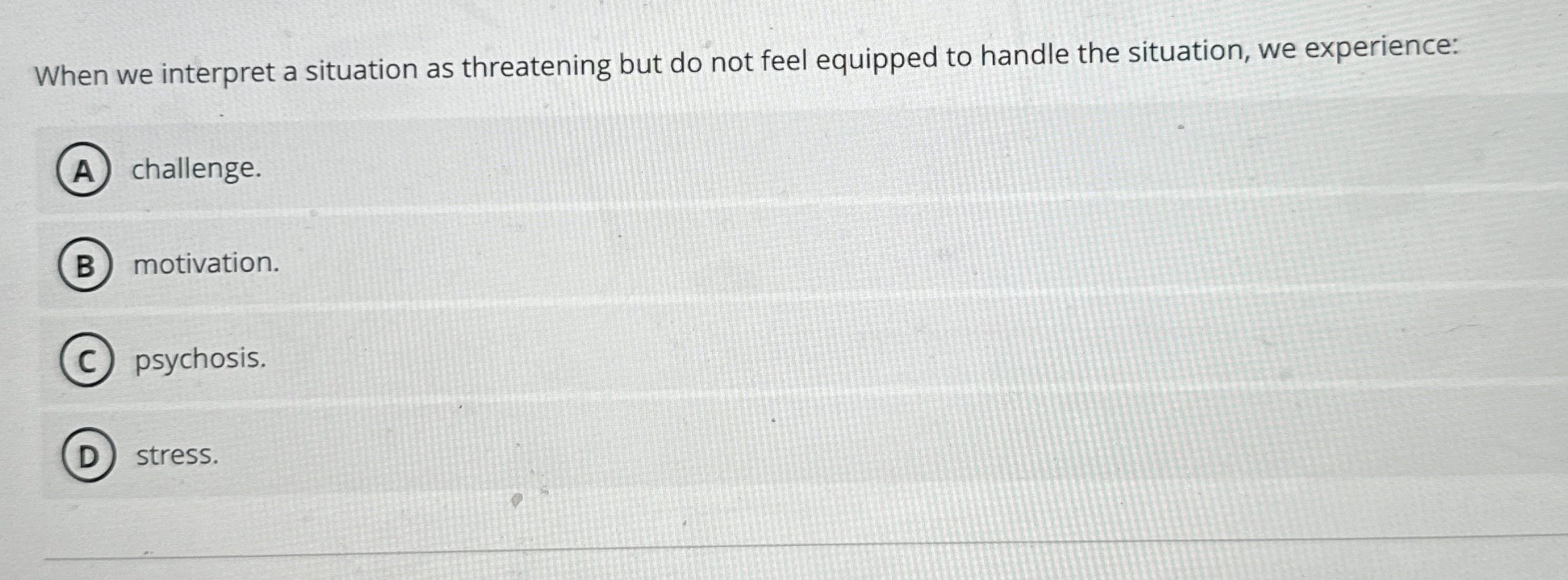 Solved When we interpret a situation as threatening but do | Chegg.com