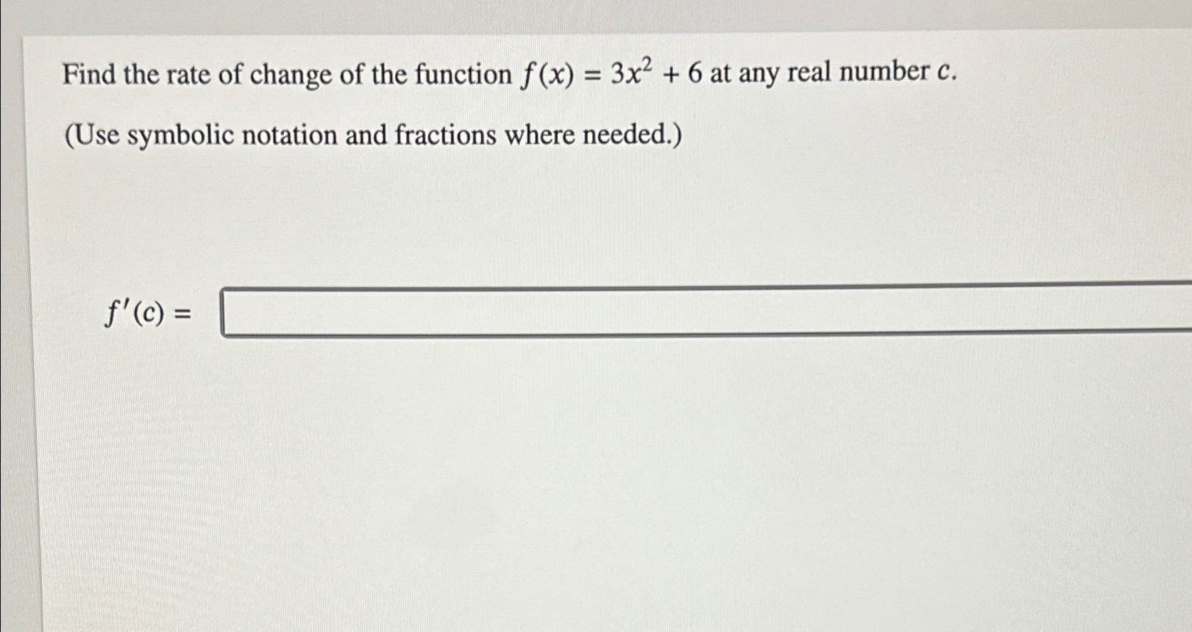 Solved Find the rate of change of the function f(x)=3x2+6 | Chegg.com