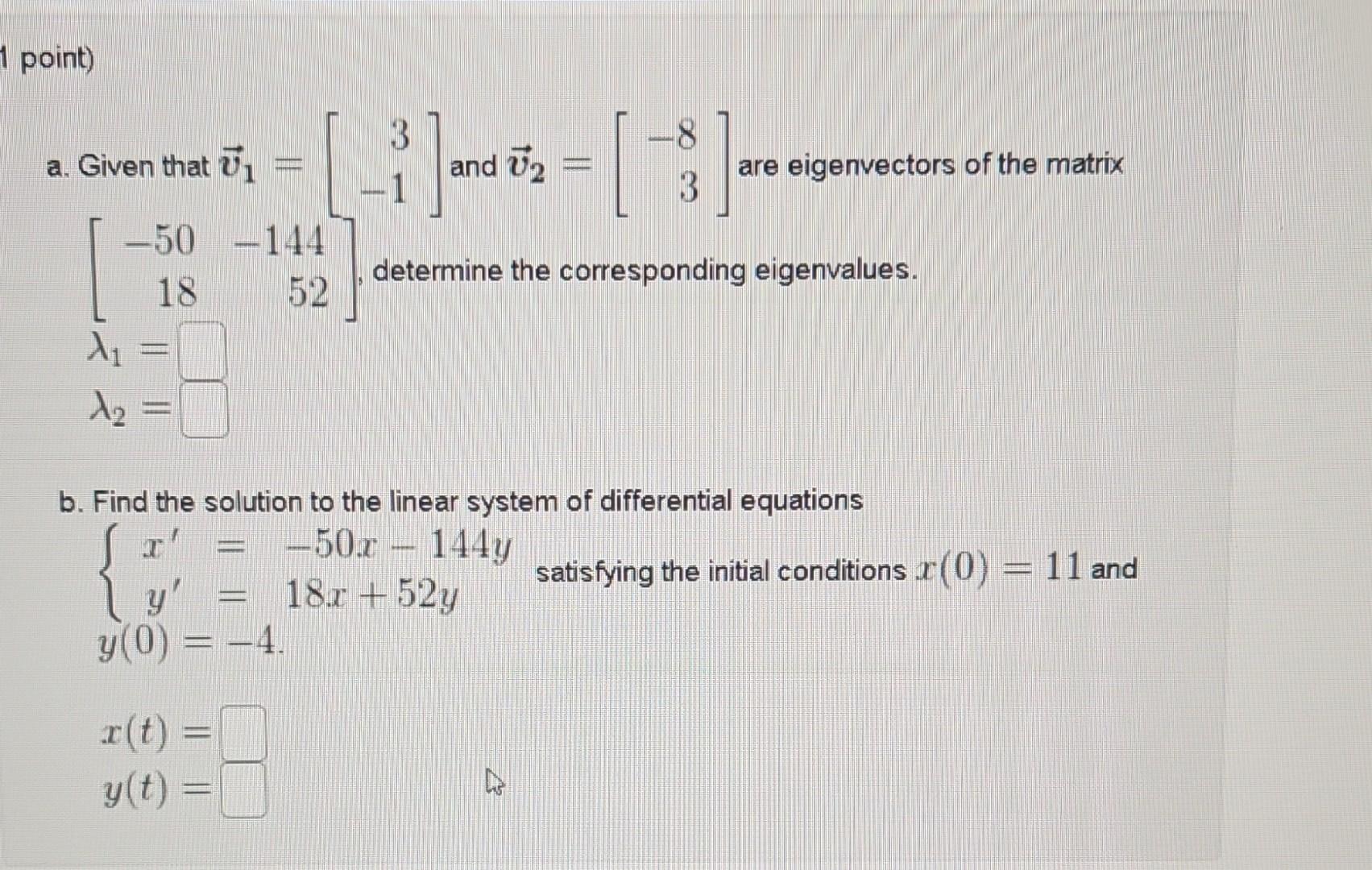 Solved a. Given that v1=[3−1] and v2=[−83] are eigenvectors | Chegg.com