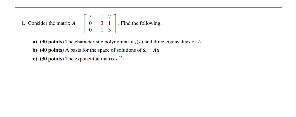 Solved Consider the matrix A=[5120310-13]. ﻿Find the | Chegg.com
