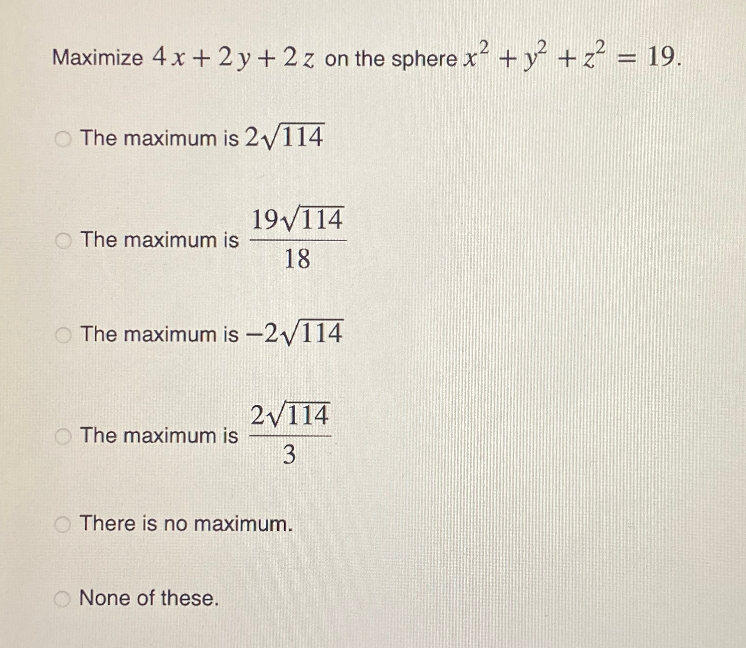 Solved Maximize 4x+2y+2z ﻿on the sphere x2+y2+z2=19.The | Chegg.com