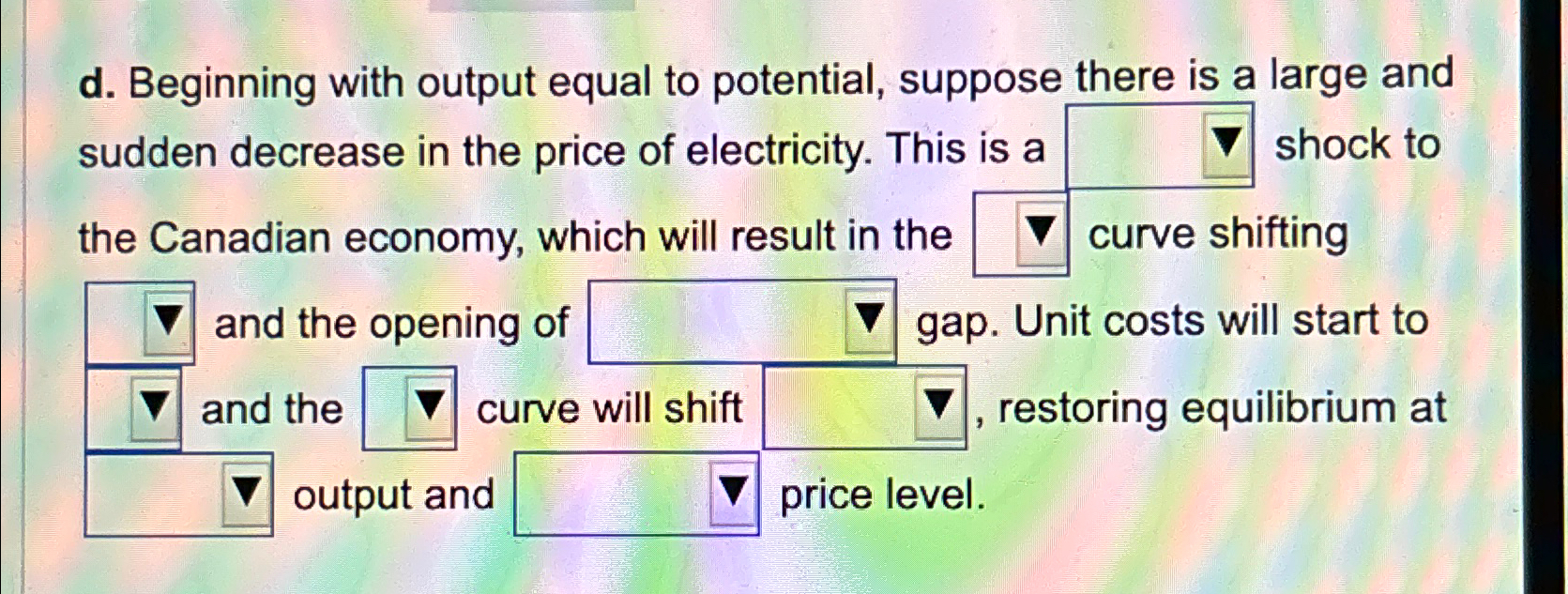 Solved d. ﻿Beginning with output equal to potential, suppose | Chegg.com