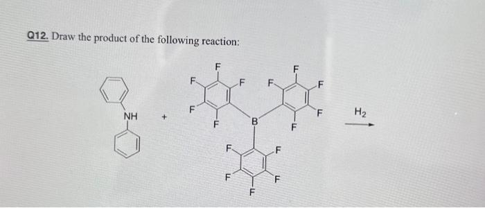 Solved Q12. Draw the product of the following reaction: NH + | Chegg.com