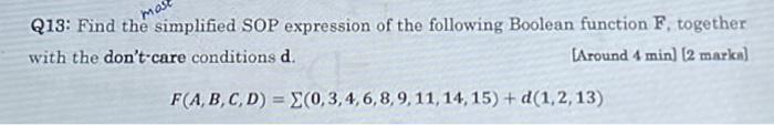 Solved Q13: Find the simplified SOP expression of the | Chegg.com