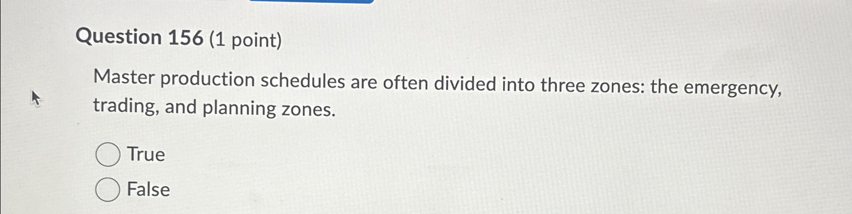Solved Question 156 (1 ﻿point)Master production schedules | Chegg.com