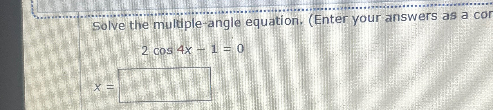 Solved Solve the multiple-angle equation. (Enter your | Chegg.com