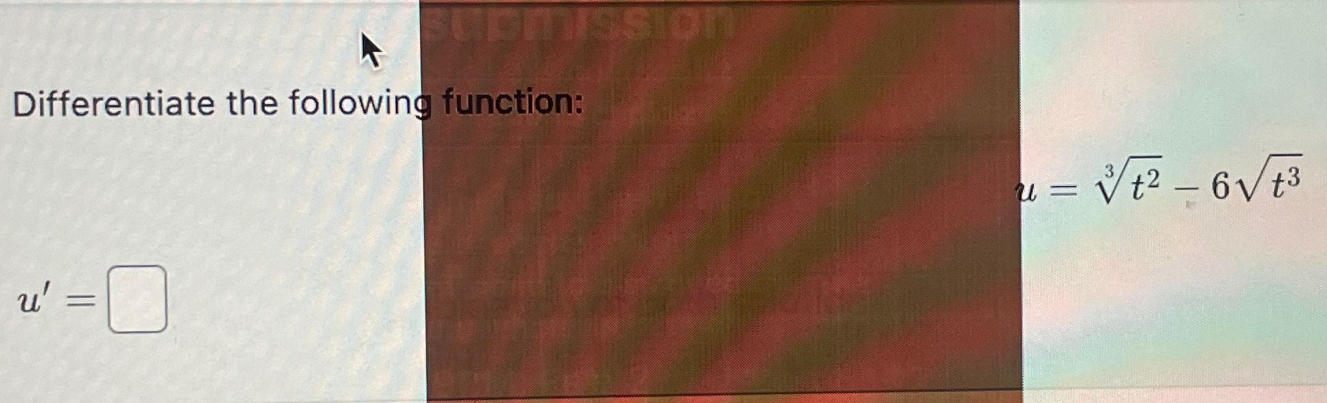 Solved Differentiate the following function:u=t23-6t32u'= | Chegg.com