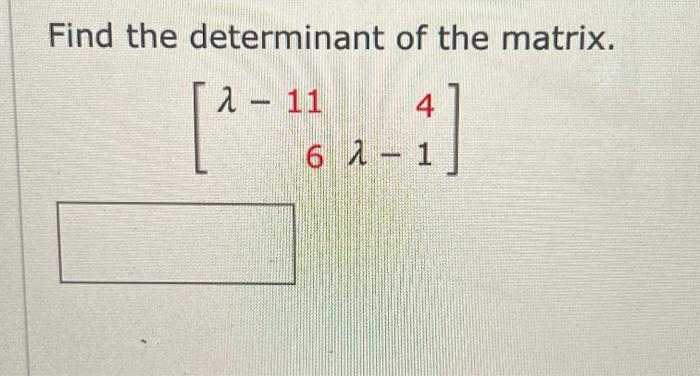 Solved Find the determinant of the matrix. [3−342]Find the | Chegg.com