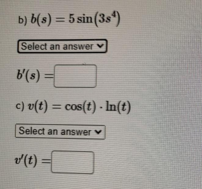 Solved b(s)=5sin(3s4) (s)= v(t)=cos(t)⋅ln(t) | Chegg.com