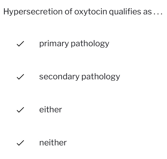 Solved Hypersecretion of oxytocin qualifies as ... primary | Chegg.com