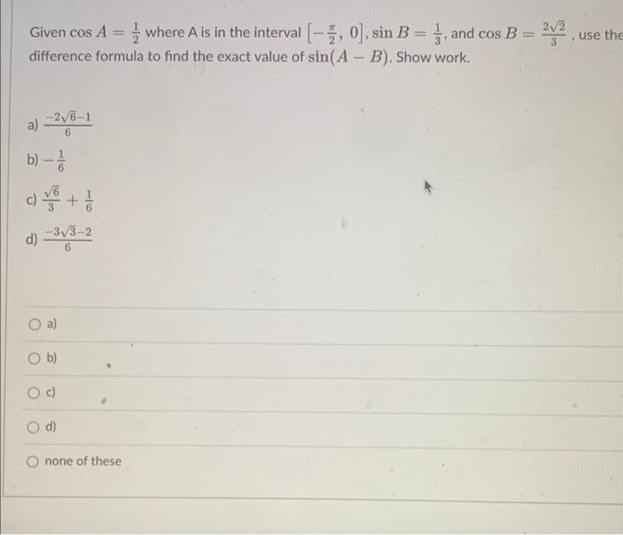 Solved Given cosA=21 where A is in the interval | Chegg.com