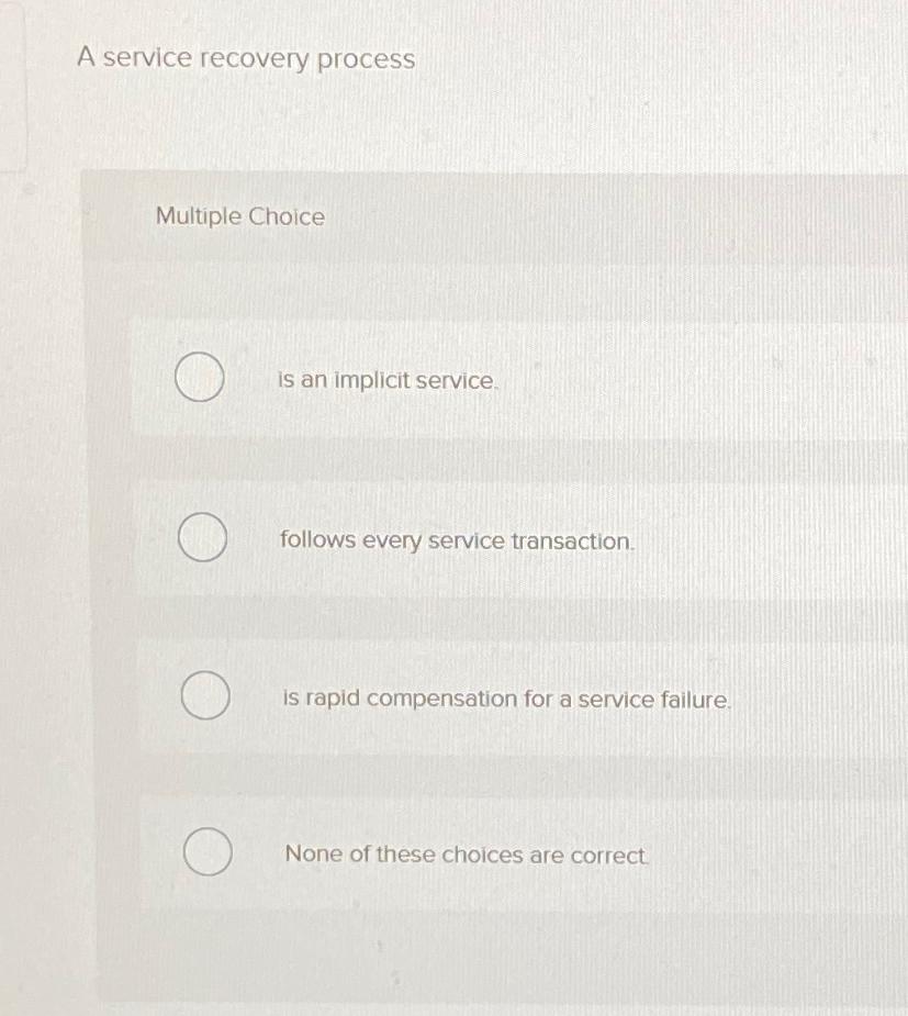 Solved A service recovery processMultiple Choiceis an | Chegg.com