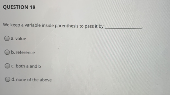 Solved QUESTION 18 We keep a variable inside parenthesis to | Chegg.com