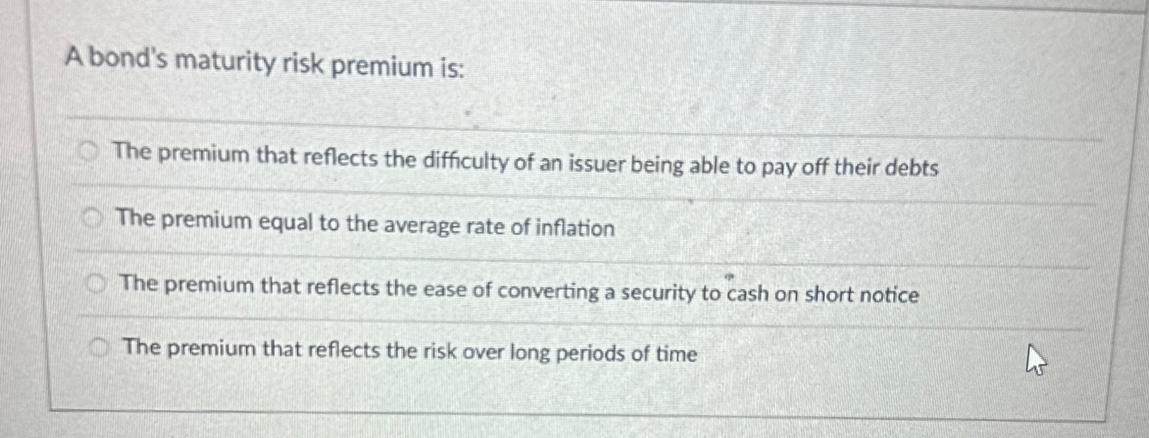 Solved A bond's maturity risk premium is:The premium that | Chegg.com