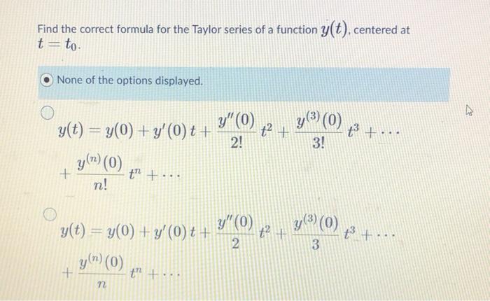 Solved Find the correct formula for the Taylor series of a | Chegg.com