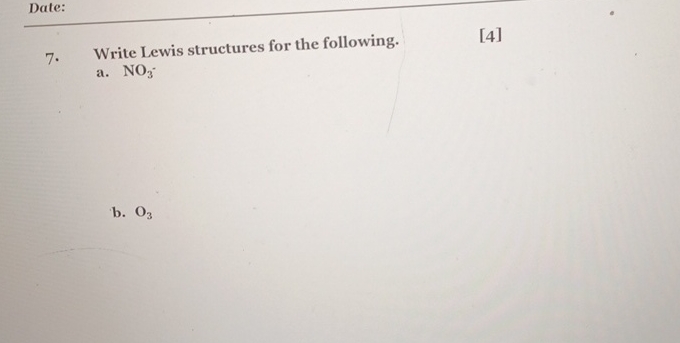 Solved Date:7. ﻿Write Lewis structures for the | Chegg.com