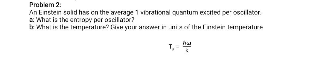 Solved Problem 2: An Einstein solid has on the average 1 | Chegg.com