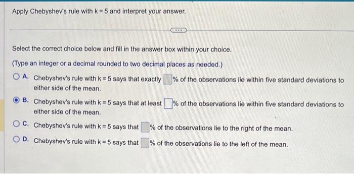 Solved Apply Chebyshev's rule with k=5 and interpret your | Chegg.com
