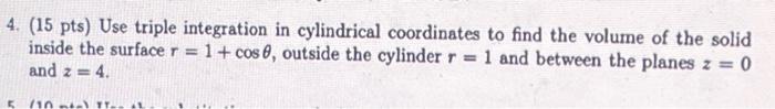 Solved 4. (15 pts) Use triple integration in cylindrical | Chegg.com