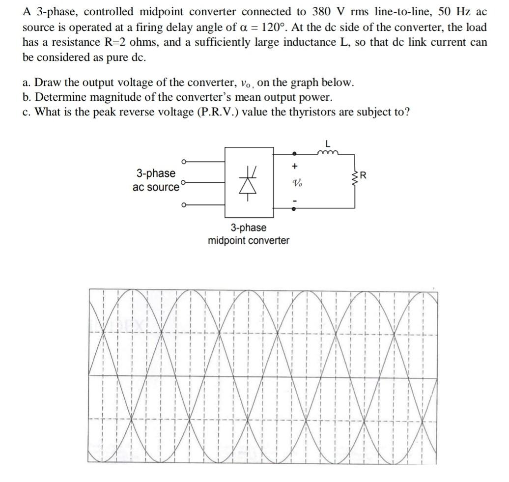 Solved A 3-phase, controlled midpoint converter connected to | Chegg.com