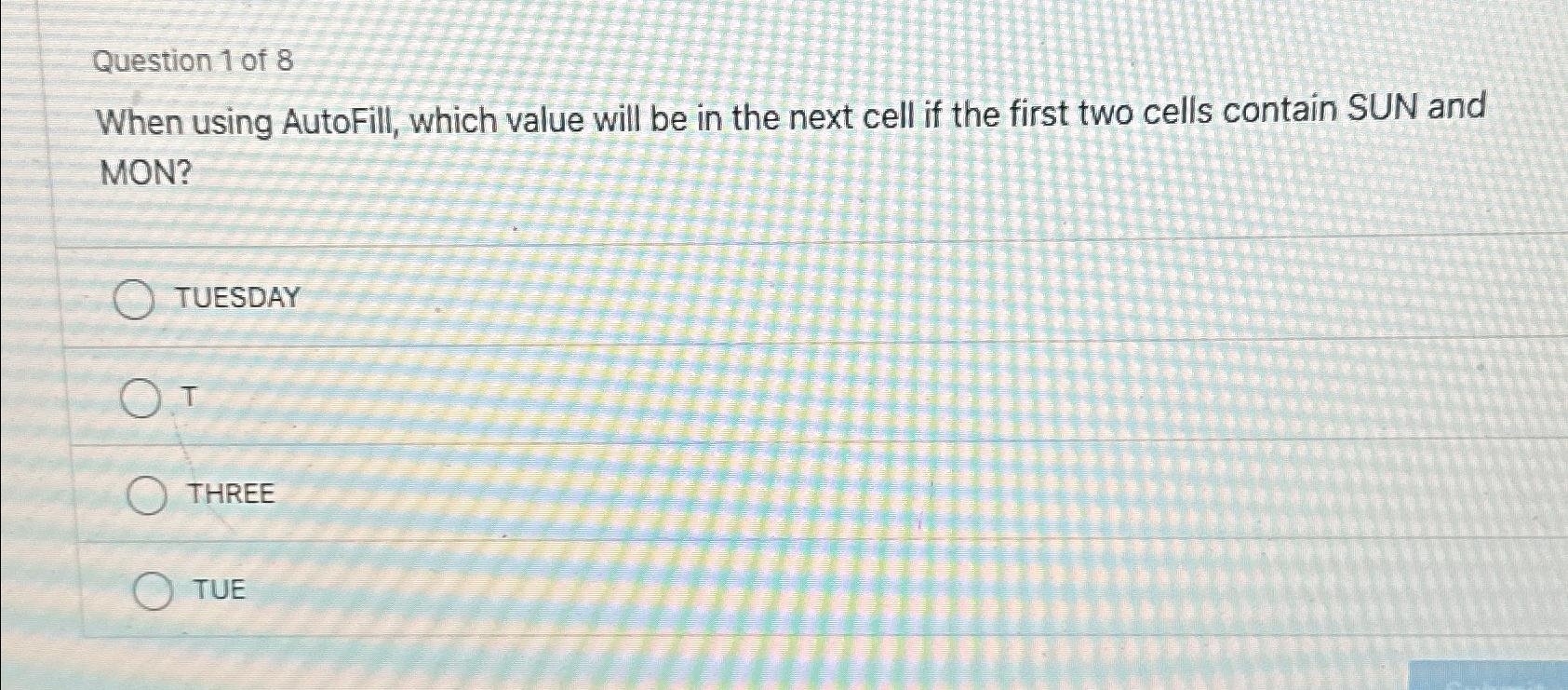 Solved Question 1 ﻿of 8When using AutoFill, which value will | Chegg.com