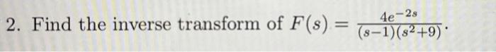 Solved 2. Find the inverse transform of | Chegg.com