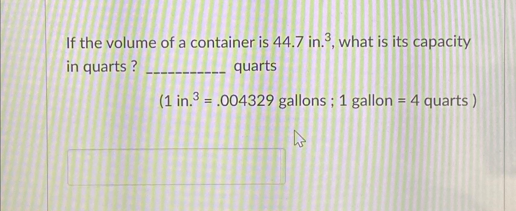 Solved If the volume of a container is 44.7 ﻿in. ?3, ﻿what | Chegg.com
