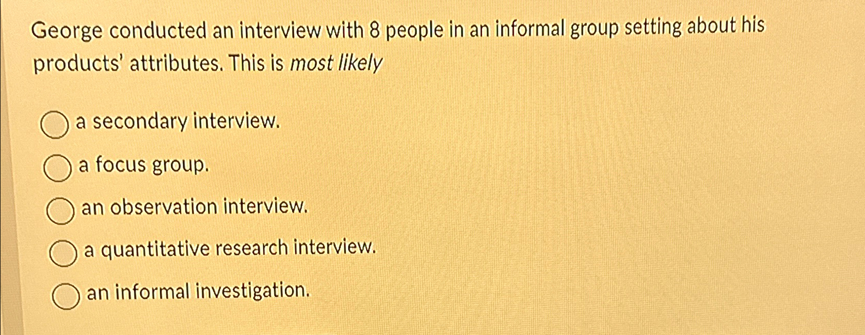 Solved George conducted an interview with 8 ﻿people in an | Chegg.com