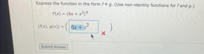 Solved Express the function in the form f∘g. (Use | Chegg.com