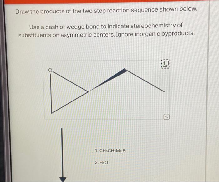 Solved Draw the products of the two step reaction sequence | Chegg.com