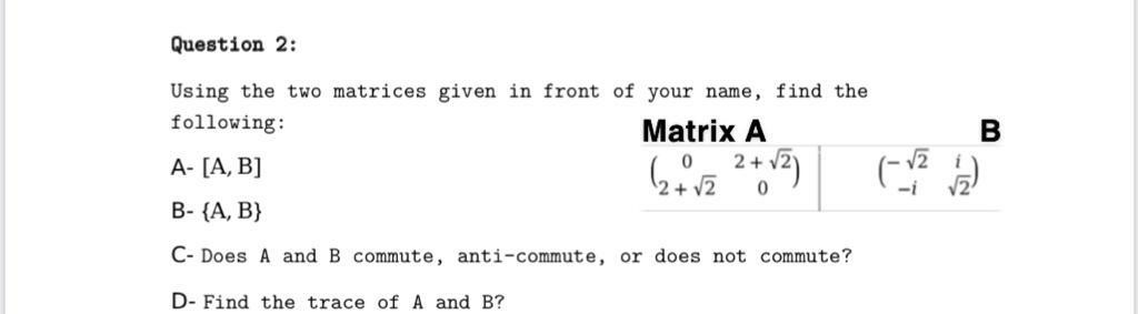 Solved Question 2: Using the two matrices given in front of | Chegg.com