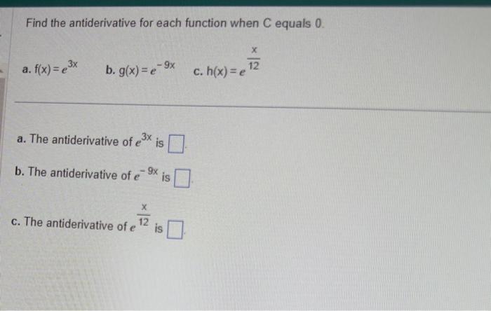 Solved Find the antiderivative for each function when C | Chegg.com