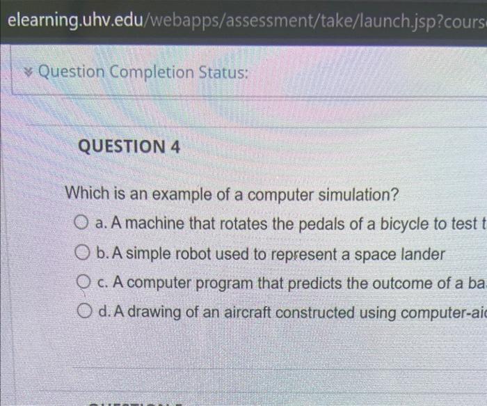 Solved Which is an example of a computer simulation? a. A | Chegg.com
