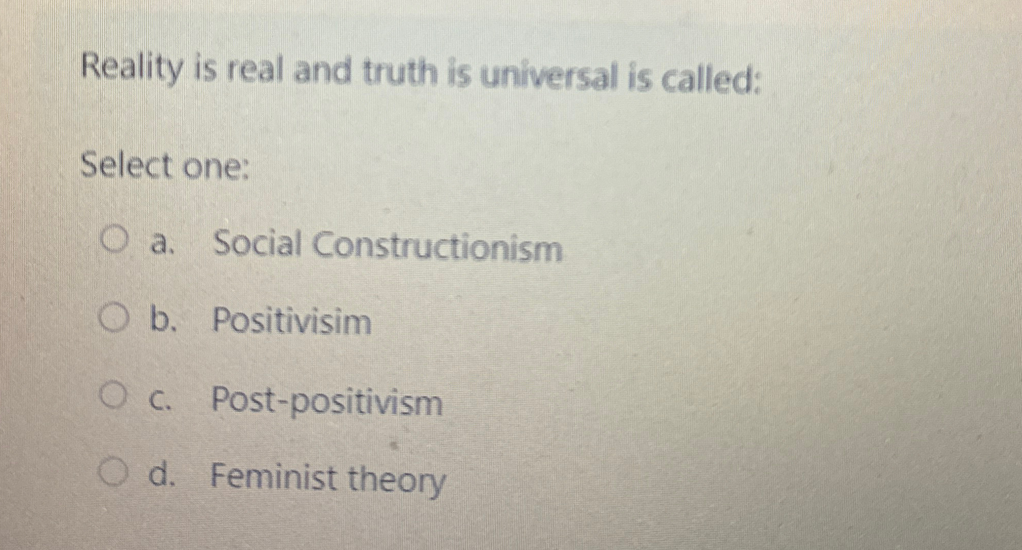 Solved Reality is real and truth is universal is | Chegg.com