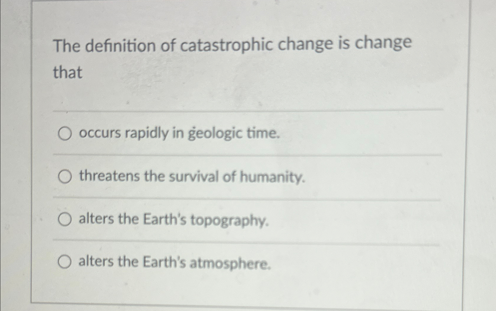Solved The definition of catastrophic change is change that | Chegg.com