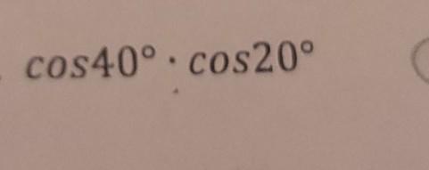 Solved cos40°.cos20° | Chegg.com