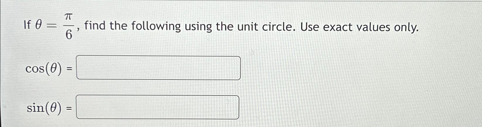 Solved If θ=π6, ﻿find the following using the unit circle. | Chegg.com